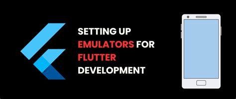 A Comprehensive Guide To Setting Up Emulators For Flutter Development Dev Community