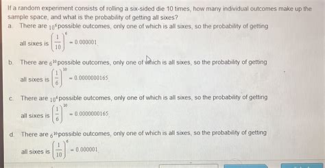 if a random experiment consists of rolling a six sided die 10 times