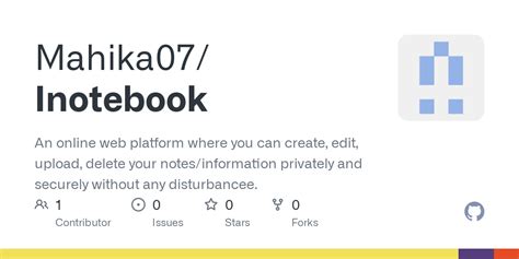 Github Mahika07inotebook An Online Web Platform Where You Can Create Edit Upload Delete