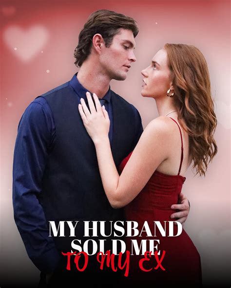 My Husband Sold Me To My Ex Full Movie Watch For Free Short Drama
