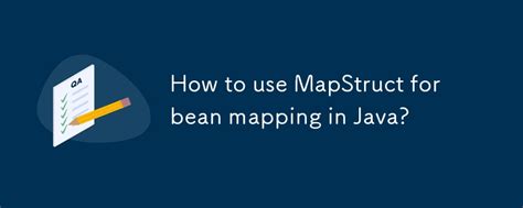 How To Use Mapstruct For Bean Mapping In Java Javatutorial Phpcn