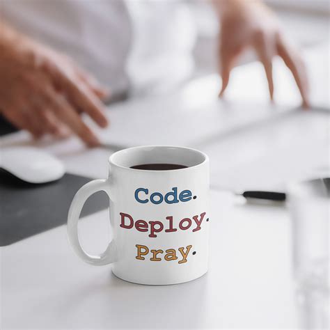Code Deploy Pray Codingprogrammer Mug Mcmug The Home Of Funny