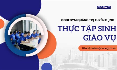 Codegym Quảng Trị TuyỂn DỤng Thực Tập Sinh Giáo Vụ Codegym