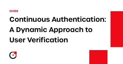 Continuous Authentication A Dynamic Approach To User Verification
