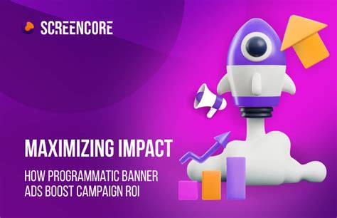 Maximizing Impact How Programmatic Banner Ads Boost Campaign ROI Screencore