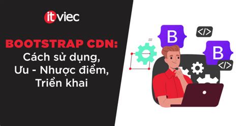 Bootstrap Cdn Cách Tích Hợp Nhanh Bootstrap Vào Dự án Itviec Blog