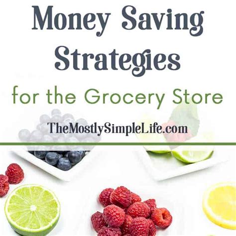 10 Money Saving Strategies For The Grocery Store The Mostly Simple Life
