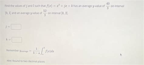 Solved Find The Values Of J And L Such That F X X Jx K Has Chegg Com