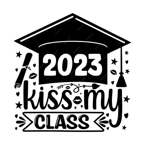 Premium Vector 2023 Kiss My Class