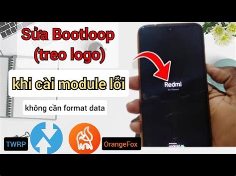 Hướng Dẫn Fix Lỗi Treo Logo Bootloop Khi Cài Module Magisk Fix