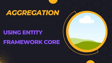 Implementing Aggregation Using Entity Framework Core Youtube