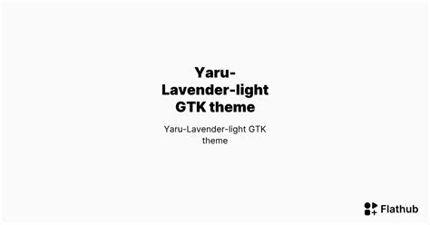 Install Yaru Lavender Light Gtk Theme On Linux Flathub