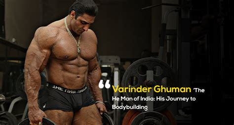 Varinder Ghuman ‘the He Man Of India His Journey To Bodybuilding