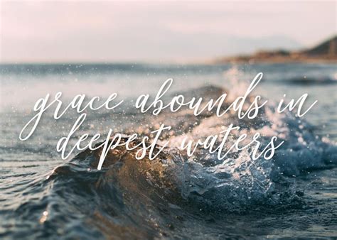 Grace Abounds In Deepest Waters