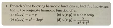 Solved For Each Of The Following Harmonic Functions U Chegg Com