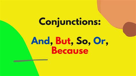 Conjunctions And But So Or Because