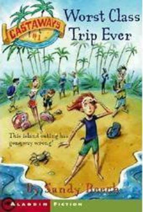 Castaways 1 Worst Class Trip Ever By Sandy Beech Scholastic