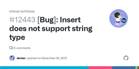 [bug] insert does not support string type · issue 12443 · milvus io milvus · github