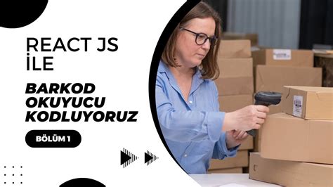 React Ile Barkod Okuyucu Kodluyoruz Bölüm 1 Tasarım Ayarları Reactjs Barcode Commerce