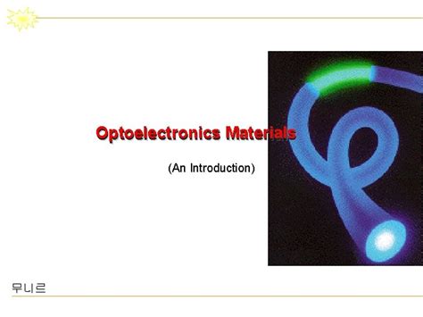 Optoelectronics Materials An Introduction Outline Introduction Basic