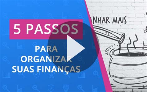 5 Passos Para Organizar Suas Finanças