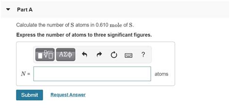 Solved Part A Calculate The Number Of S Atoms In 0 610 Mole Chegg Com