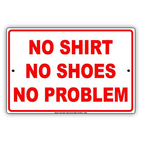 No Shirt No Shoes No Problem Party Gag Jokes Funny Meme Notice Aluminum