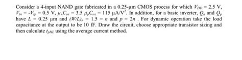 Solved Consider A 4 Input Nand Gate Fabricated In A 025−μm