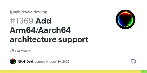 Add Arm64aarch64 Architecture Support · Issue 1369 · Jgraphdrawio Desktop · Github