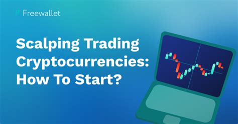 Scalping Trading Cryptocurrencies How To Start Freewallet