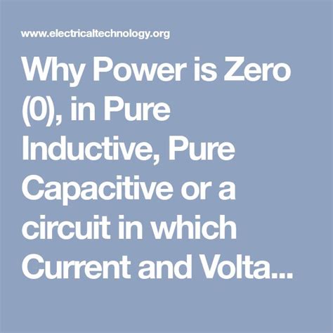 Why Power In Pure Inductive And Pure Capacitive Circuit Is Zero Power Pure Products Circuit