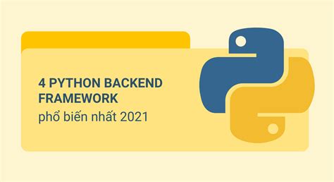 Python Back end framework phổ biến năm Blog Got It Vietnam