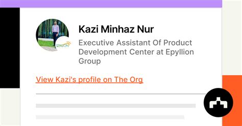 kazi minhaz nur executive assistant of product development center at epyllion group the org
