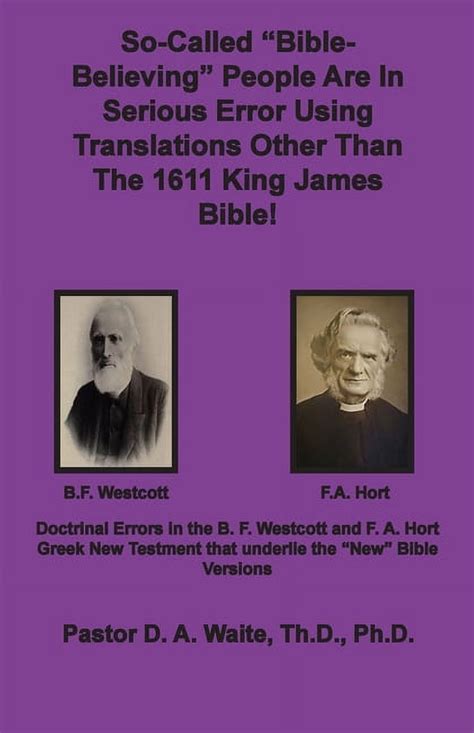 1 So Called Bible Believing People Are In Serious Error Using Translations Other Than The 1611