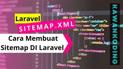 Membuat Sitemap Di Laravel Kawan Koding