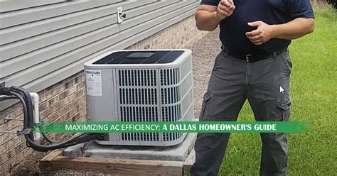 Maximizing Ac Efficiency A Dallas Homeowners Guide