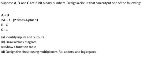Solved Suppose A B And Care Bit Binary Numbers Design A Chegg