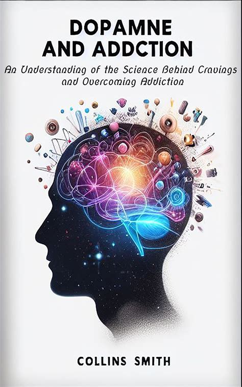Dopamine And Addiction Ebook By Collins Smith Epub Rakuten Kobo United States