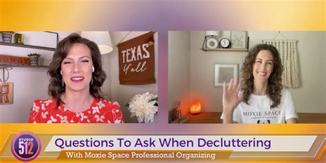Questions To Ask When Decluttering Moxie Space In The Press Moxie Space