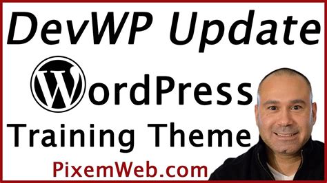 Devwp Update Learn Wordpress Design And Development Training Theme