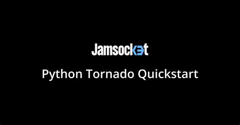 Python Tornado Quickstart Jamsocket