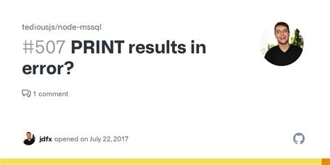 PRINT Results In Error Issue 507 Tediousjs Node Mssql GitHub