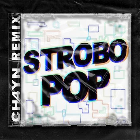 Strobo Pop Ch4yn Remix By Ch4yn Free Download On Hypeddit