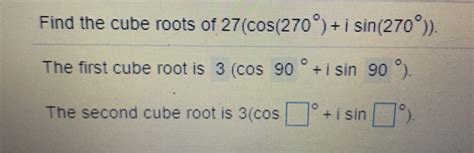 Solved Find The Cube Roots Of Cos I Sin The Chegg Com