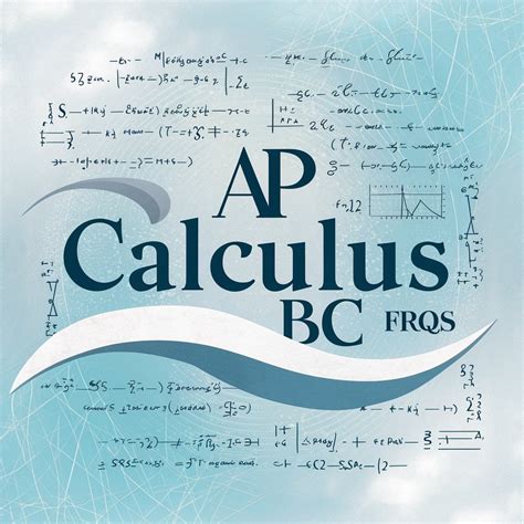 Tips To Ace Ap Calculus Bc Frq
