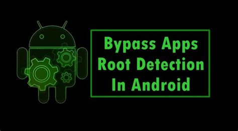How To Bypass Apps Root Detection In Android