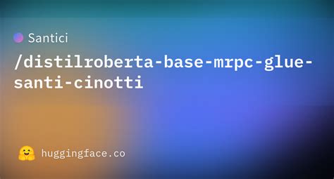 Santici Distilroberta Base Mrpc Glue Santi Cinotti Hugging Face