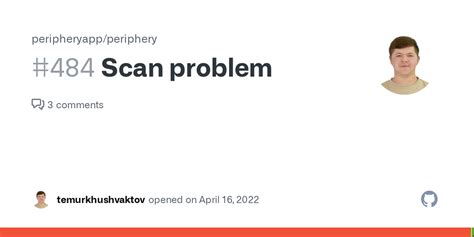 Scan Problem · Issue 484 · Peripheryappperiphery · Github