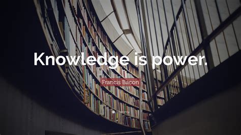 Francis Bacon Quote “knowledge Is Power”