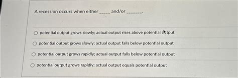 Solved A Recession Occurs When Either Andorpotential Output